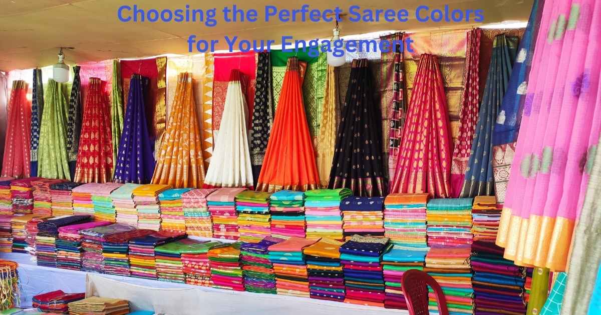 Perfect Saree Colors for Engagement: Elegance Romance Guide
